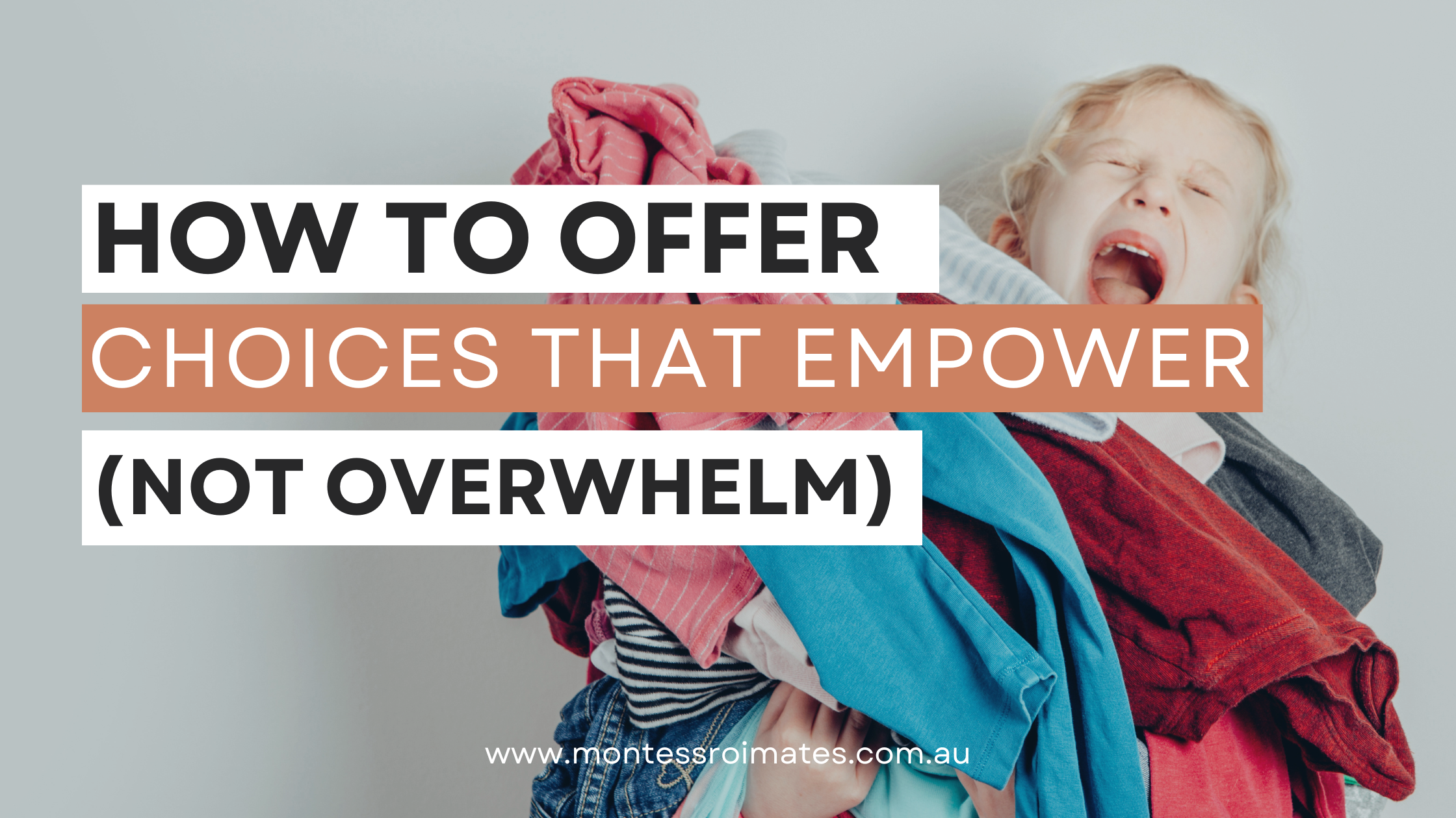 How to Offer Choices That Empower (Not Overwhelm) Your Child ...